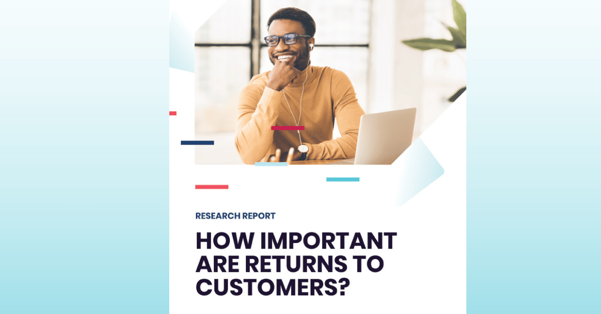 How Important Are Returns to Customers? - Get the Report